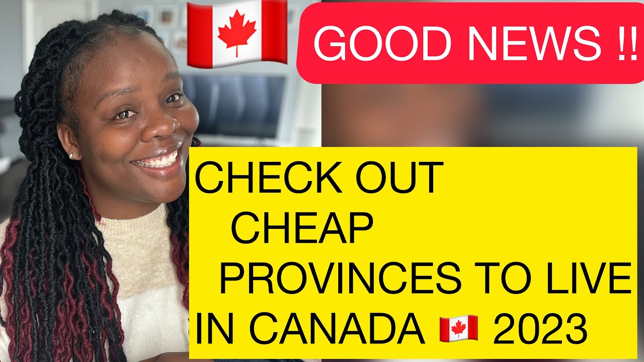 GOODNEWS CHECK OUT CHEAP PROVINCES TO LIVE IN CANADA 2023 goodnews-check-out-cheap-provinces-to-live-in-canada-2023