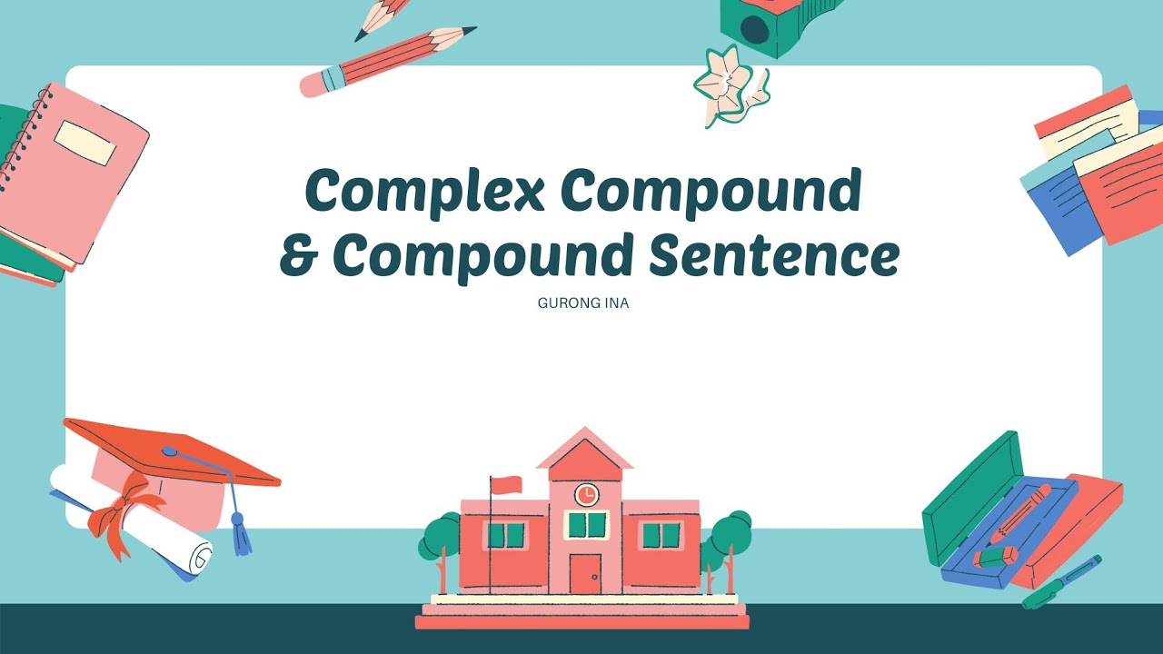 Complex and Compound Sentence ( Sub Topic : Independent & Dependent ...