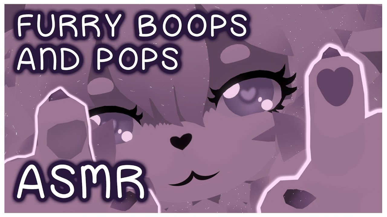 Furry Asmr Boops Pops And Ear To Ear Whispering Youtube