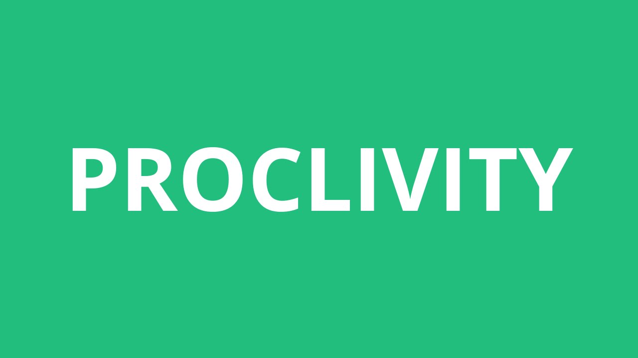 How To Pronounce Proclivity - Pronunciation Academy - YouTube
