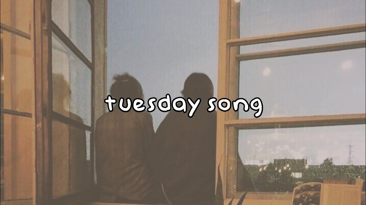 tuesday song (lyrics video) - YouTube