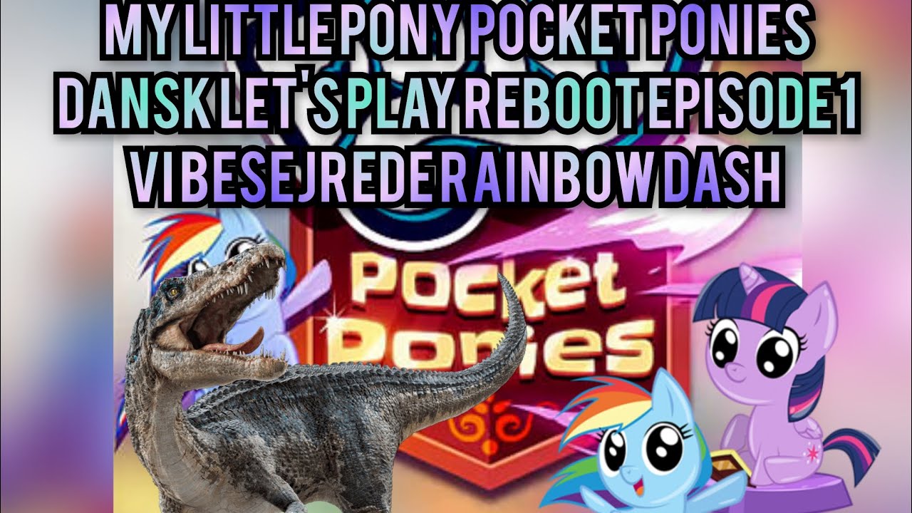 my little pony pocket ponies dansk let's play reboot episode 1 vi ...