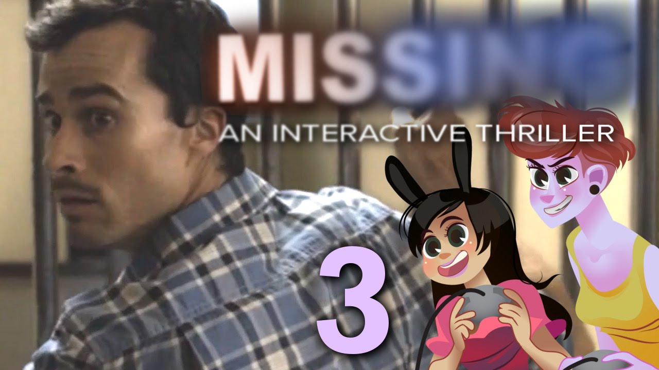 MISSING: AN INTERACTIVE THRILLER - 2 Girls 1 Let's Play Part 3: END ...