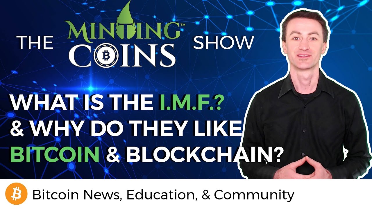 What is the IMF? & Why They Like Bitcoin & Blockchain - YouTube