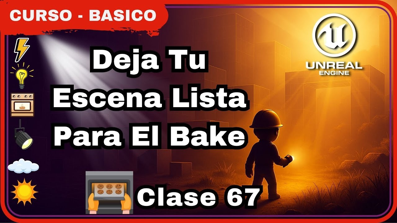 Clase 67 | Cómo Preparar proyecto para bakear iluminación en Unreal ...