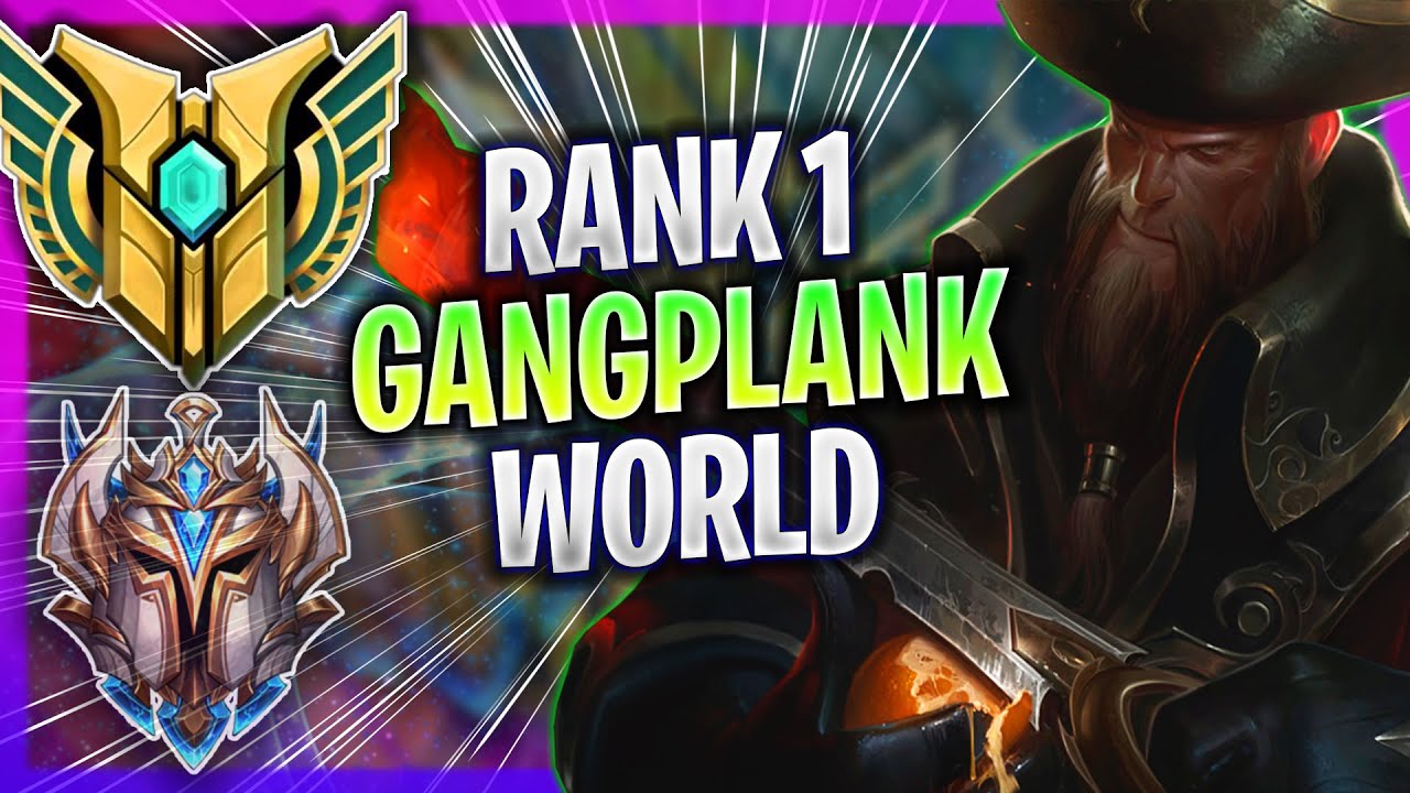 RANK 1 GANGPLANK TOP in THE WORLD! - RANK 1 GANGPLANK TOP GAMEPLAY! | RANK 1 GANGPLANK GUIDE ...