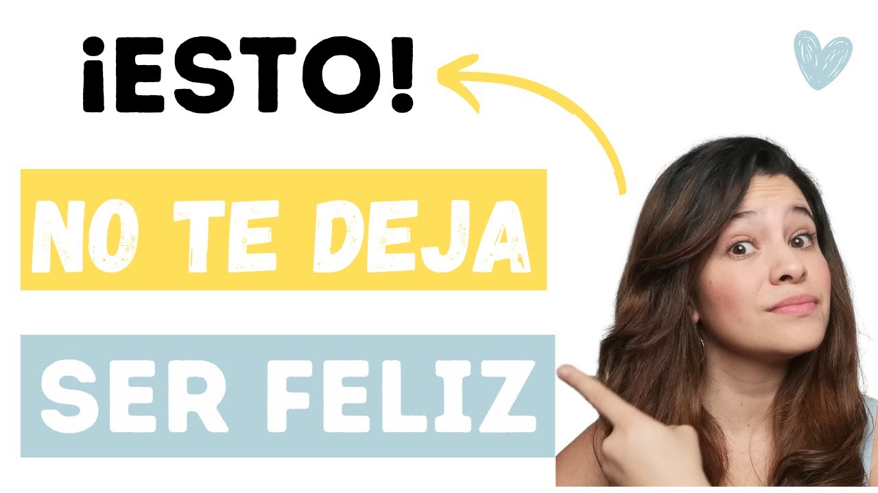 ERES FELIZ?? Esto no te deja ser FELIZ y lo haces TODOS LOS DÍAS!!!😶😶 ...