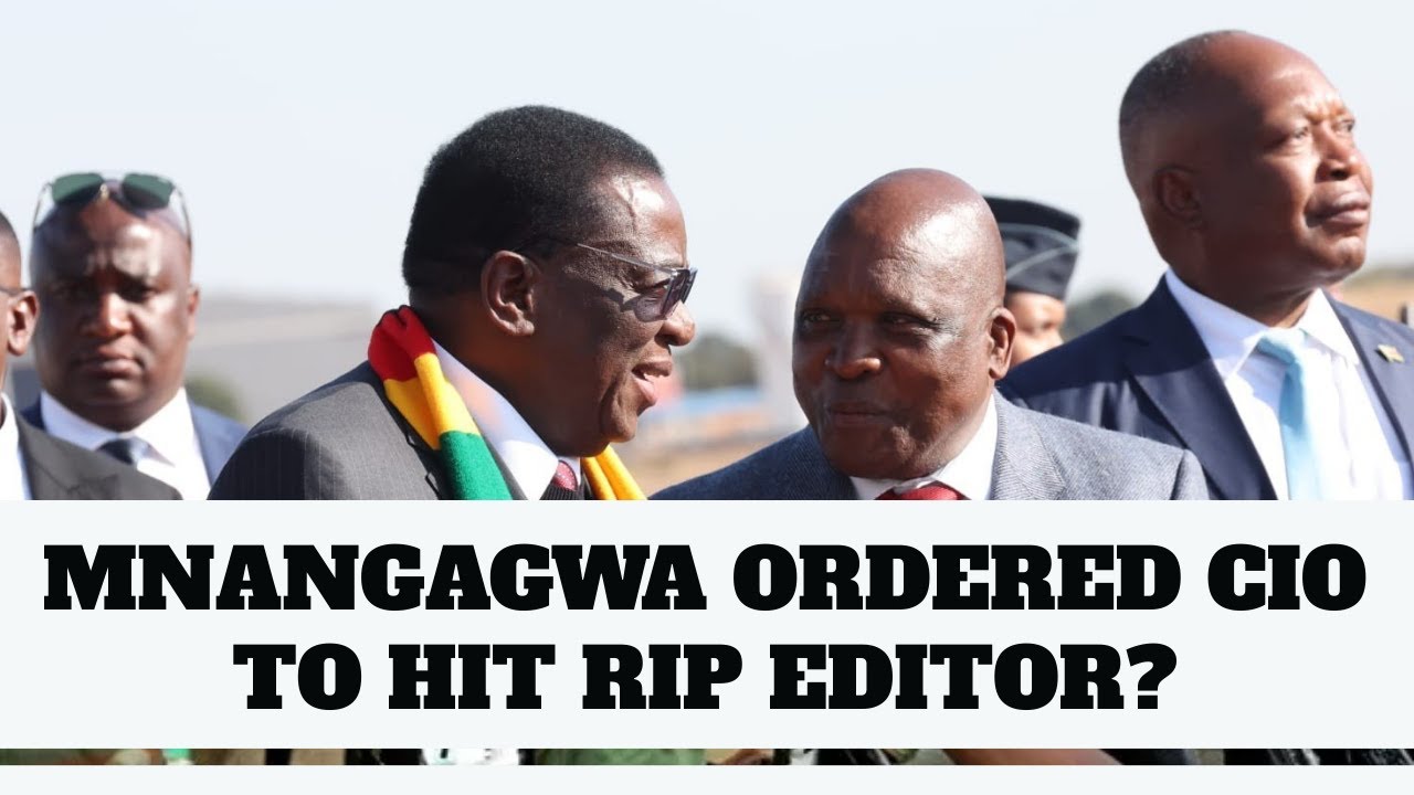 MNANGAGWA ORDER ON THE RIP EDITOR CONFIRMED | CHIWENGA | CHAMISA - YouTube