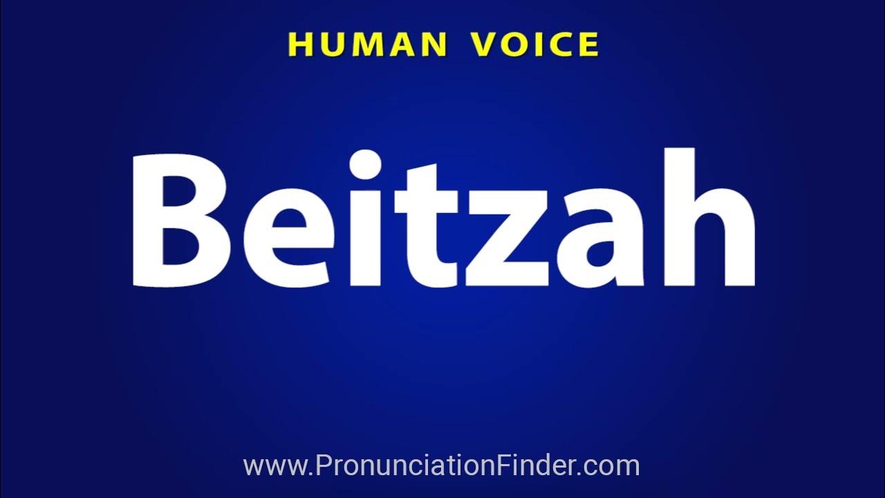 How To Pronounce Beitzah - YouTube