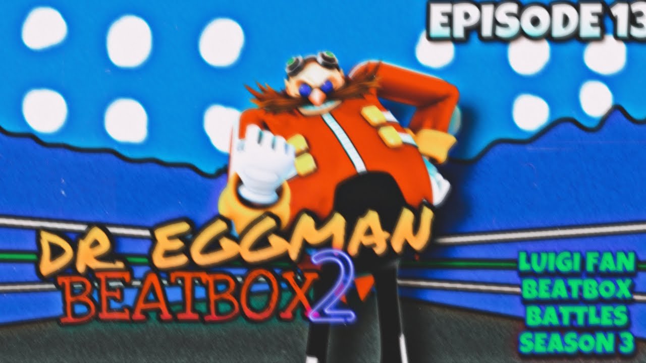 Dr. Eggman Beatbox Solo 2 - Luigi Fan Beatbox Battles Season 3 - YouTube