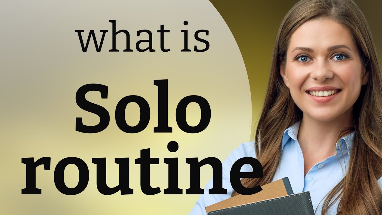 Solo Routine: A Guide to Understanding and Mastering Independence - YouTube