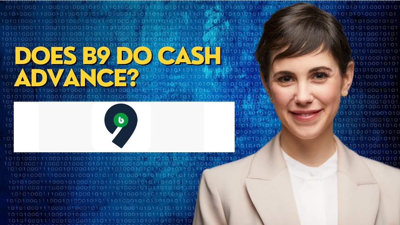 Does B9 Do Cash Advance YouTube