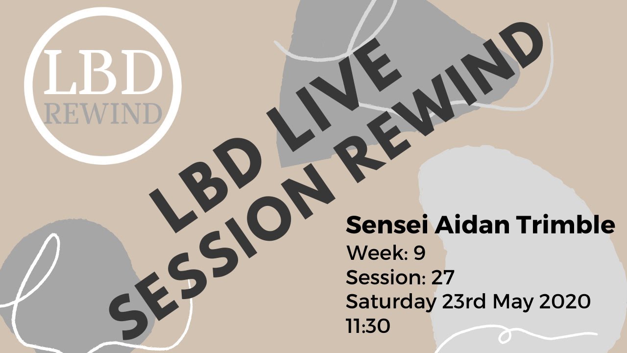 LBD Live Session with Sensei Aidan Trimble 23.05.2020 - YouTube