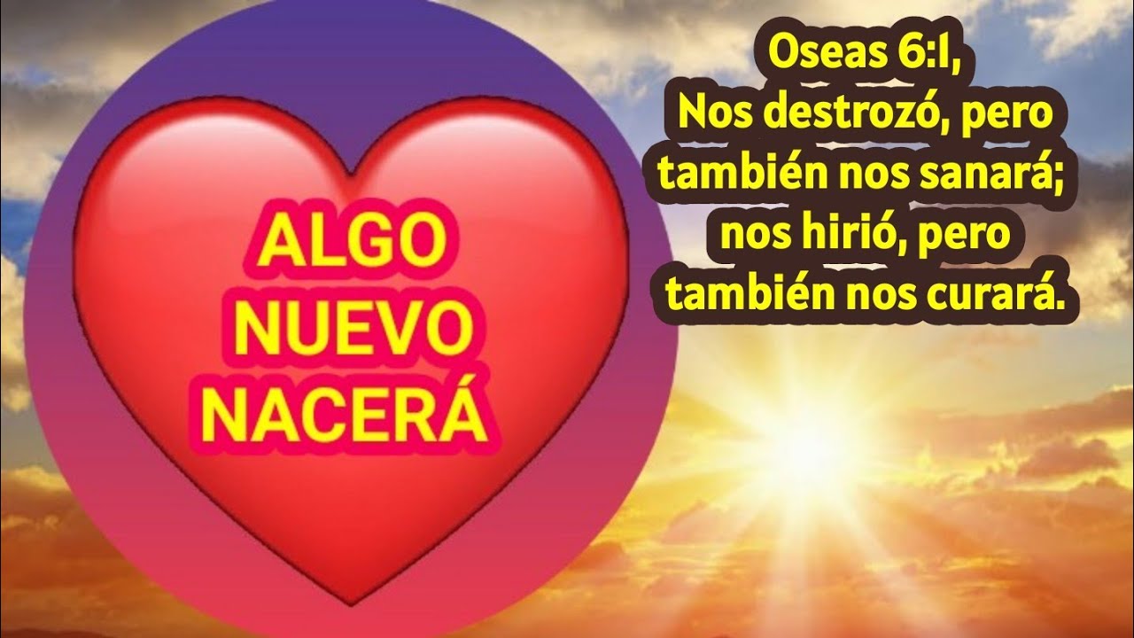 ( ALGO NUEVO NACERÁ DENTRO DE MI CORAZON ) - YouTube