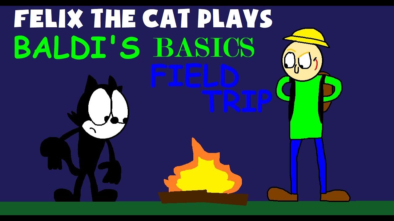 Felix The Cat Plays Baldi's Basics Field Trip Demo - YouTube