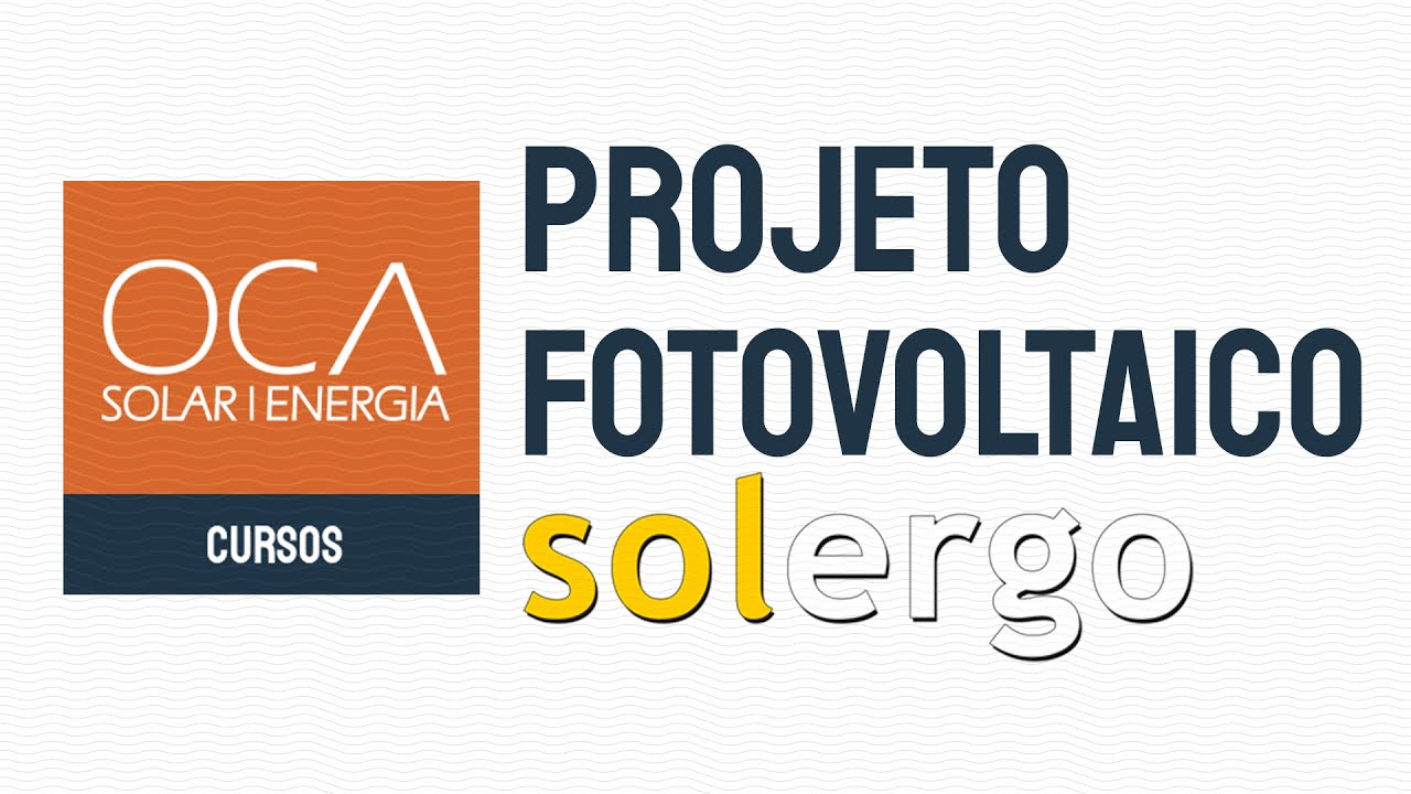 PROJETO DE ENERGIA SOLAR FOTOVOLTAICA COM SOLERGO - YouTube