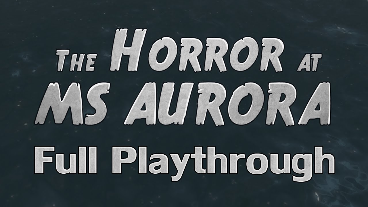 The Horror at MS Aurora (Interactive Drama, Full Playthrough) - YouTube