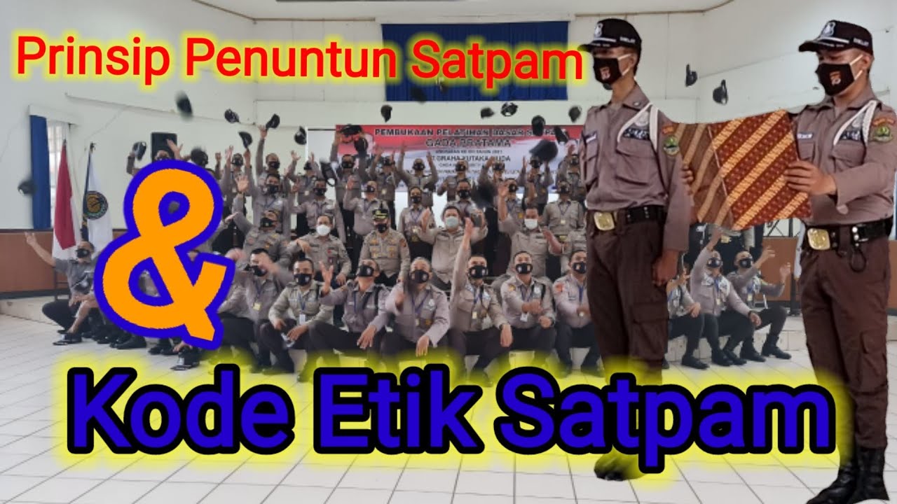 Berikrar Prinsip Penuntun Satpam & Kode Etik Satpam dipenutupan Diklat ...