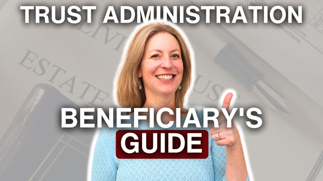 Trust Administration: A Beneficiary’s Guide to General Estate Planning ...