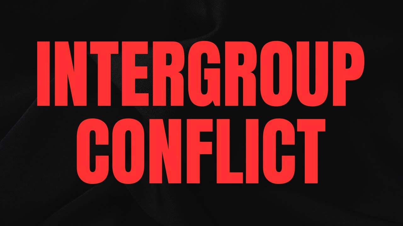 Organization and Management: Intergroup Conflict - YouTube