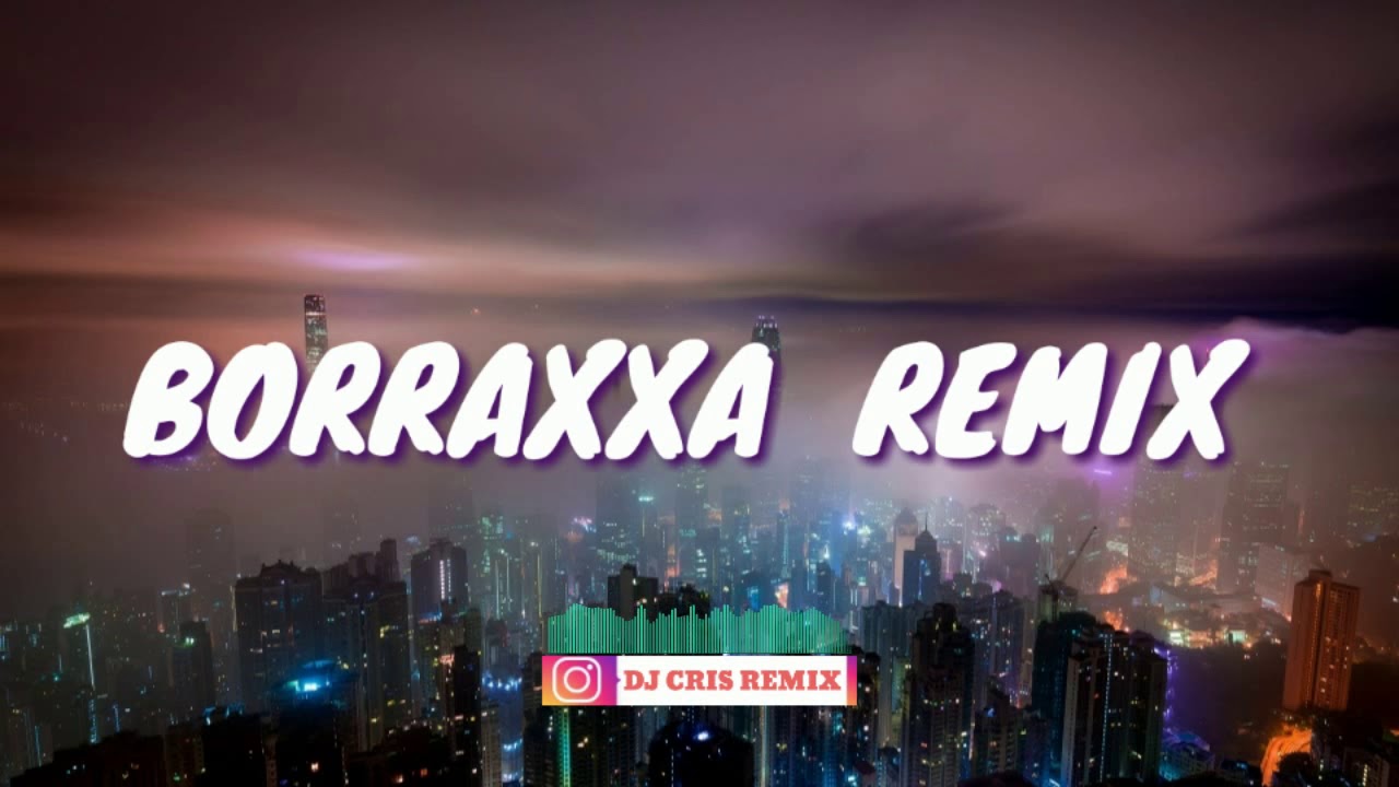 BORRAXXA REMIX - FEID - MANUEL TURIZO - DJ CRIS REMIX 2020 - YouTube