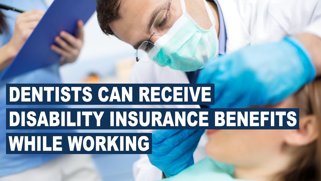 Dentists Can Receive Disability Insurance Benefits While Working - YouTube