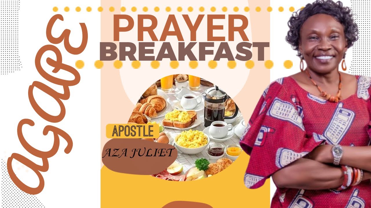 AGAPE PRAYER BREAKFAST-Apostle Aza Juliet - YouTube