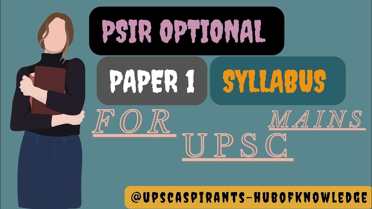 PSIR OPTIONAL SYLLABUS | PART 1 OF SYLLABUS | #psir #upsc #psiroptional ...