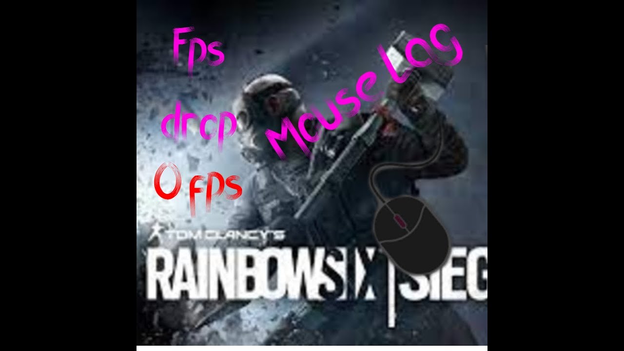 How to Fix Mouse lag and FPS drop in - Rainbow Six Siege - YouTube