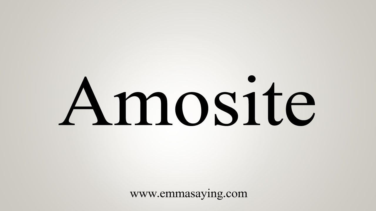 How To Say Amosite - YouTube