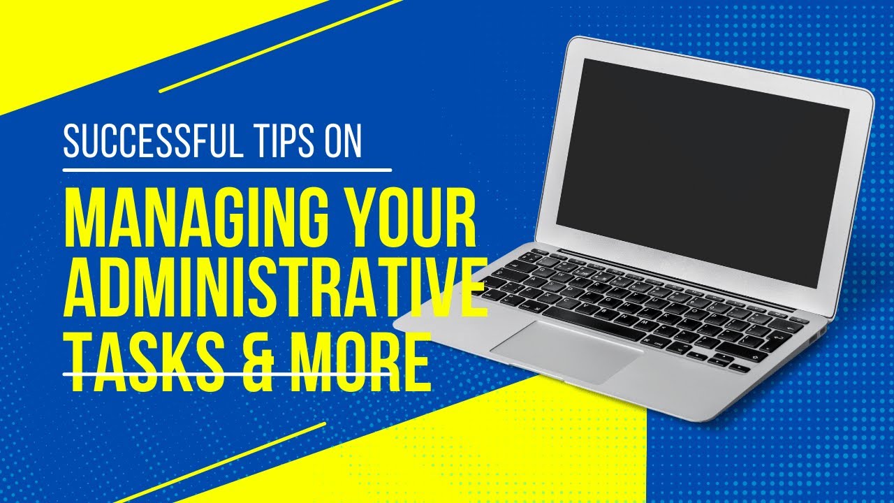 Managing your administrative tasks & more! - YouTube
