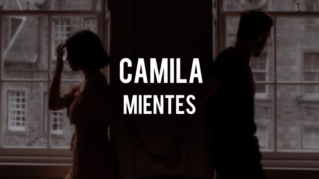 Mientes - Camila - ((letra)) 💔 - YouTube