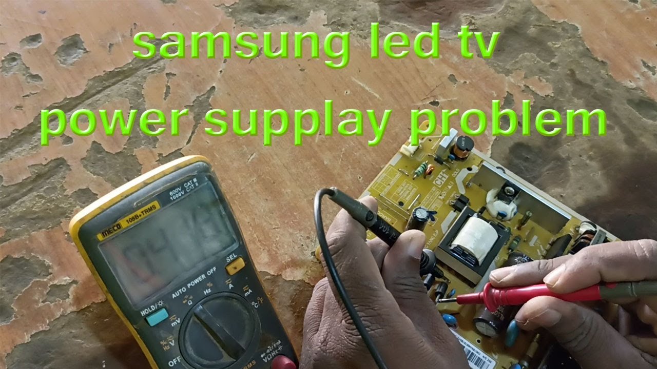 samsung led tv power supply problem !samsung led tv power supply repair ...