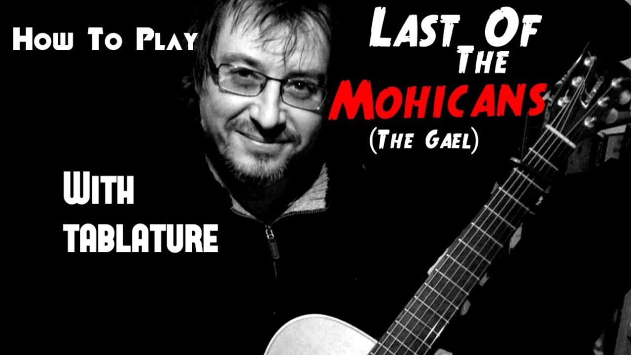 How To Play The Gael (Last Of The Mohicans) - fingerstyle guitar with ...