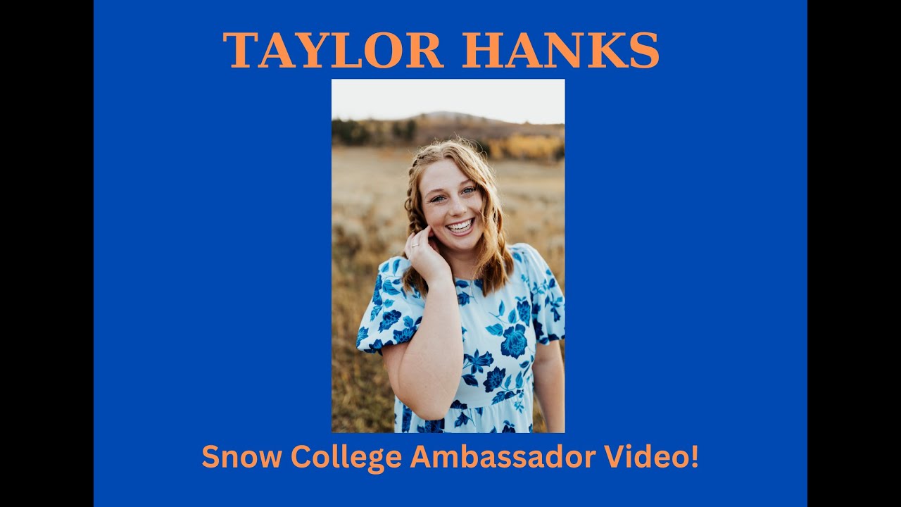 Taylor Hanks Snow College Ambassador Application - YouTube