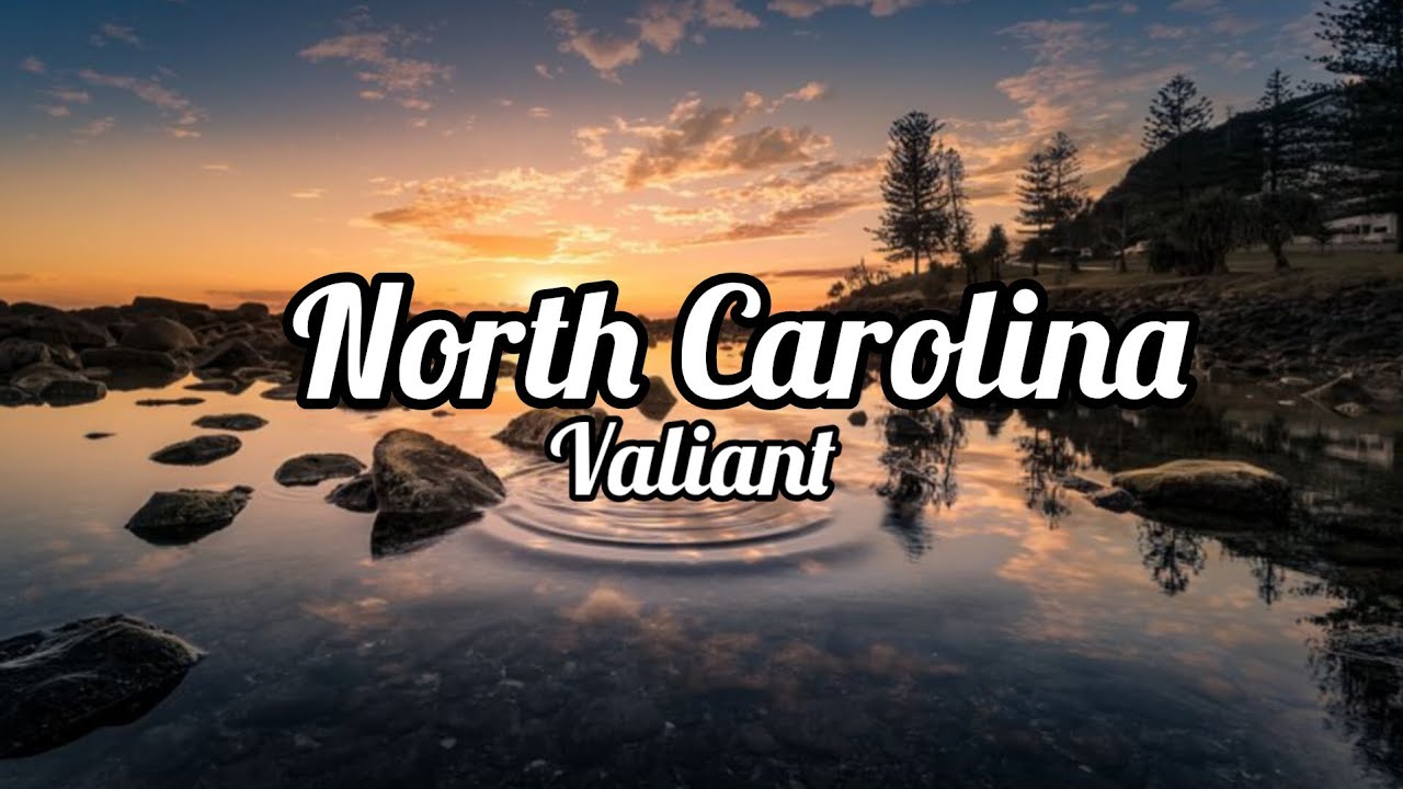 Valiant- North Carolina (Official music lyrics)..... - YouTube