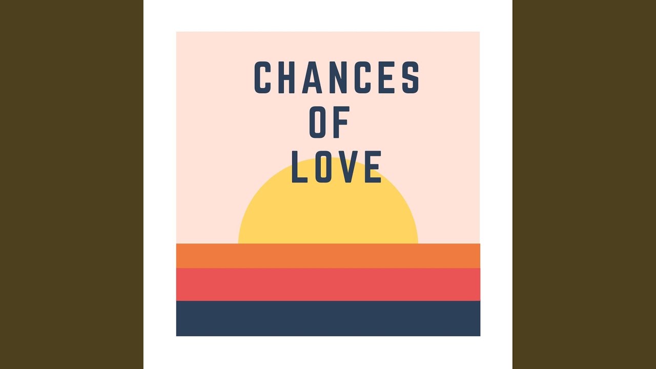 Chances of love - YouTube