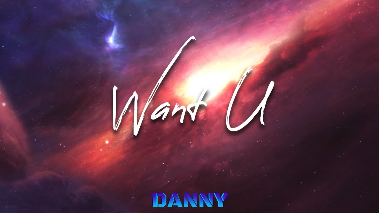 DANNY - Want U - YouTube