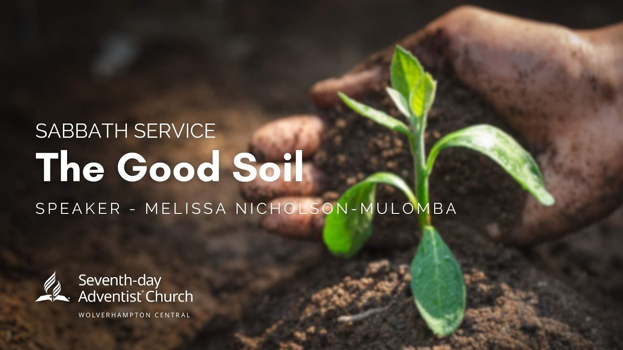 The Good Soil | Sabbath Service | Melissa Nicholson-Mulomba - YouTube