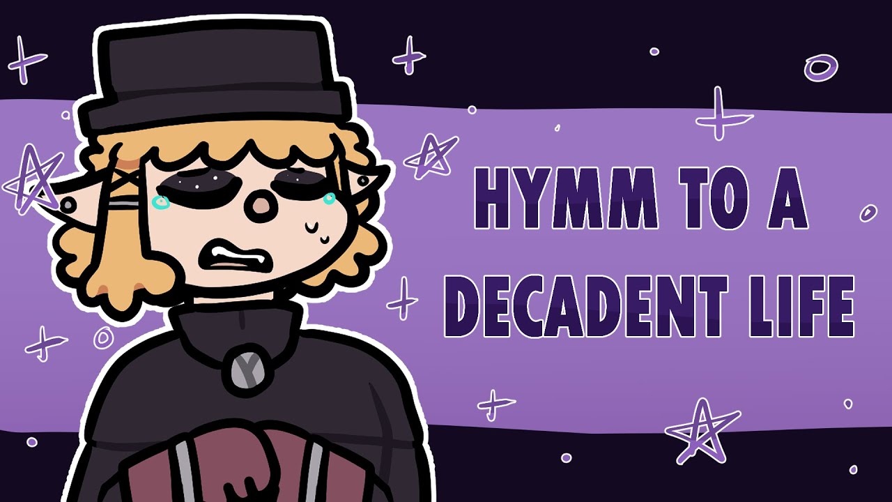 Hymm to a Decadent Life // animation meme - YouTube
