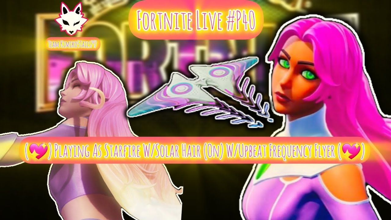 (💖) Playing As Starfire W/Solar Hair (On) W/Upbeat Frequency Flyer (💖 ...