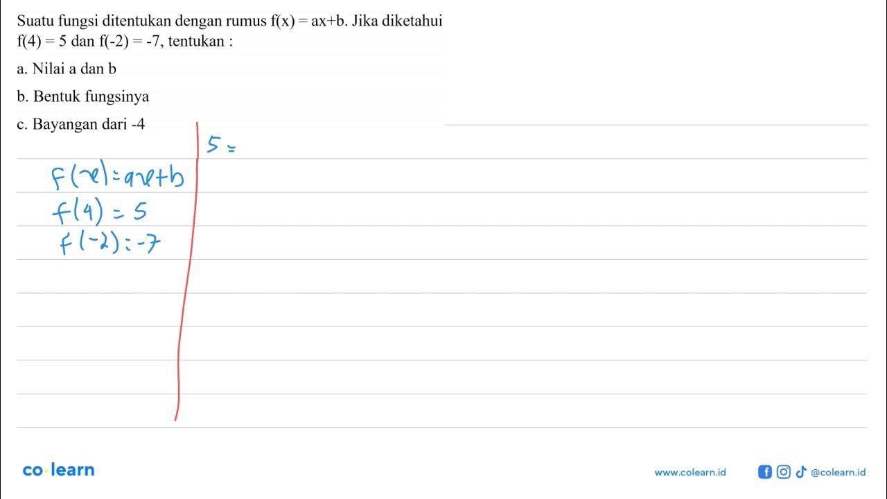 Suatu Fungsi Ditentukan Dengan Rumus F X Ax B Jika Diketahui F 4 5 Dan F 2 7 Tentukan