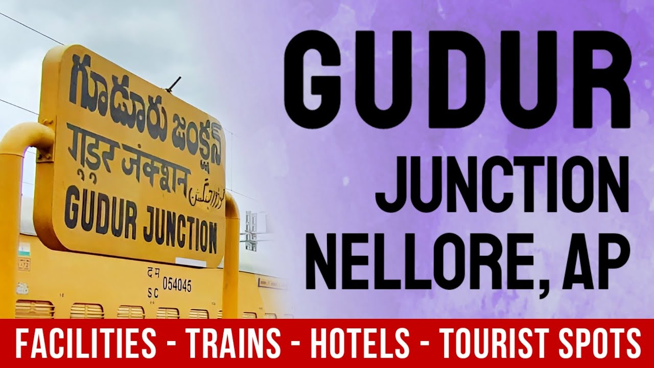 Gudur Railway Station Nellore| गूडूर जंक्शन | Information, Train ...
