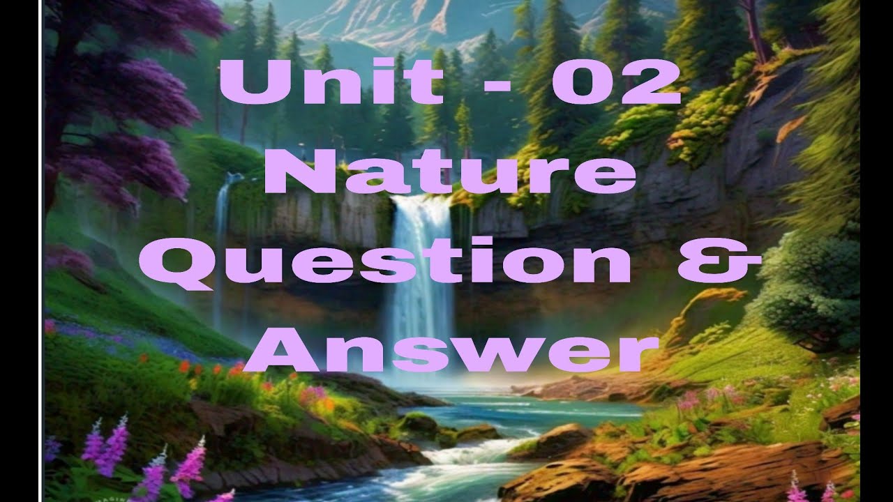Unit- 2 | NATURE | 7th class | English |Question & Answers. - YouTube