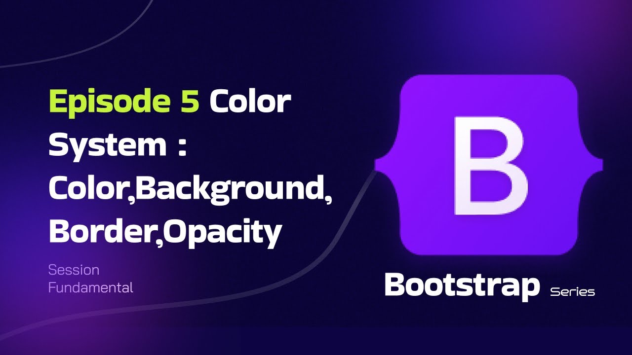 Episode 5 Color System : Color,Background, Border,Opacity - YouTube