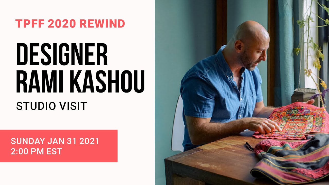 TPFF 2020 Rewind : Studio Visit with Designer Rami Kashou - YouTube