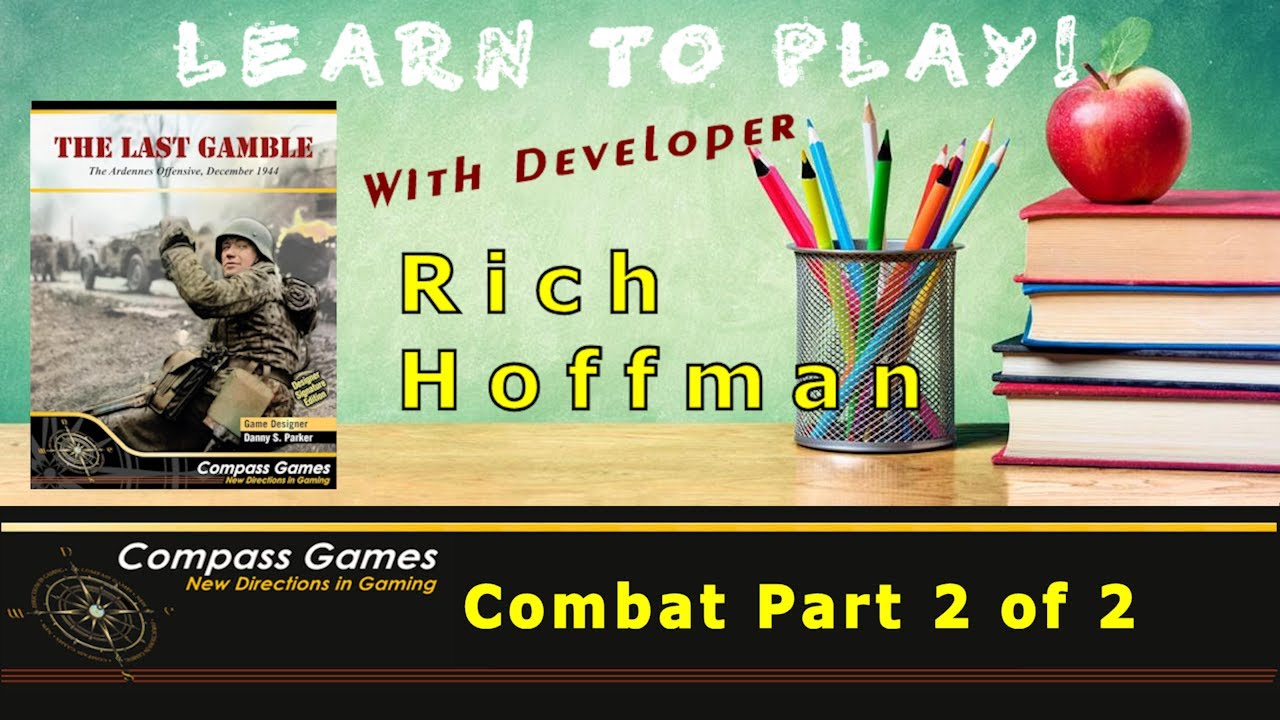 Compass Games Learn to Play 33: The Last Gamble - 5: Combat Part-2 ...