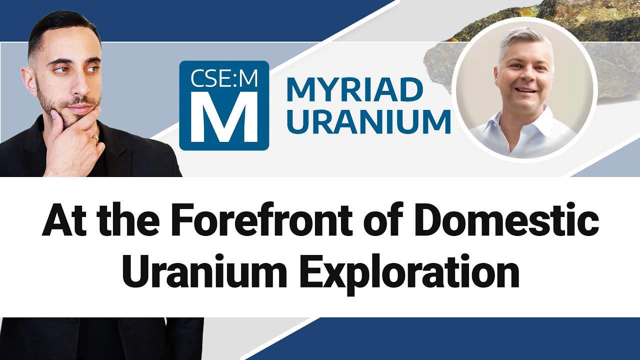 One Uranium Stock Ready For The NEW Uranium Bull Market? Myriad Uranium ...