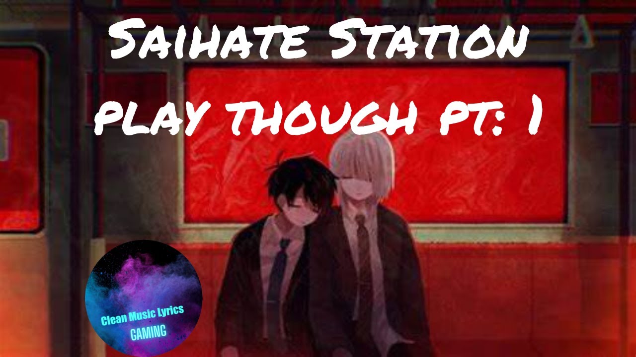 Saihate Station Play though part: 1 - YouTube