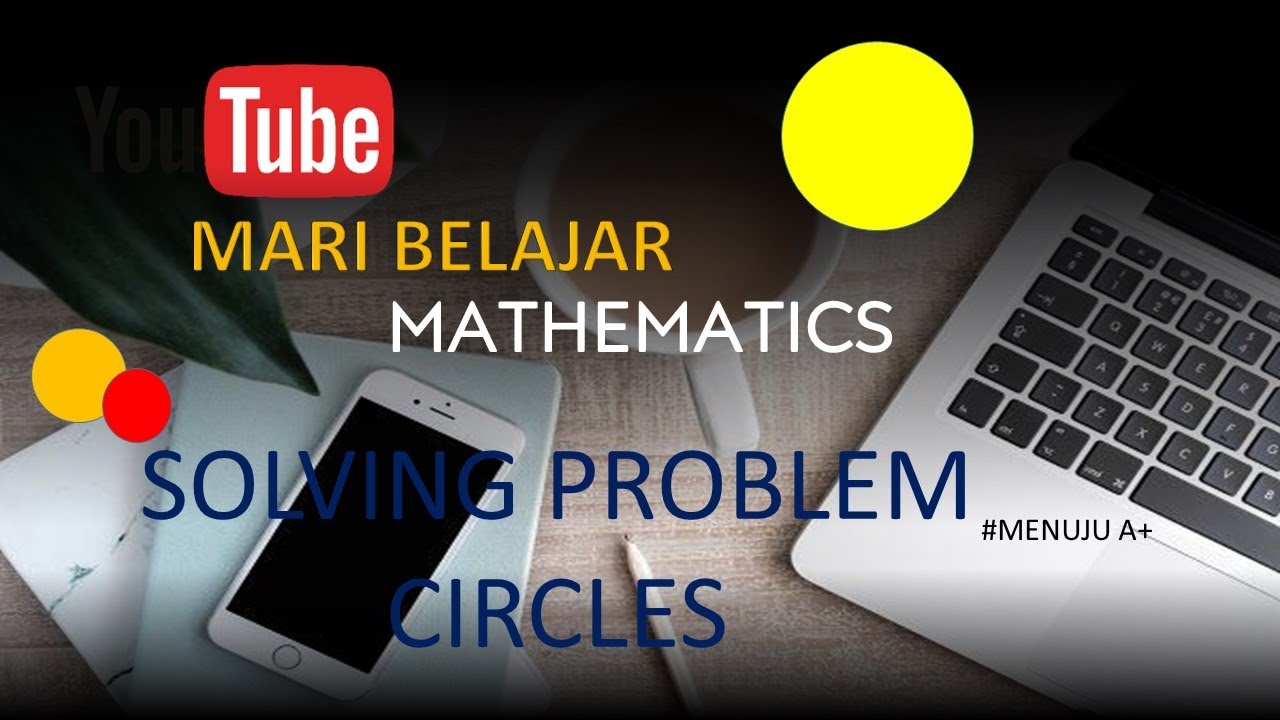 PART 4 : SOLVING PROBLEM CIRCLE P2 - YouTube